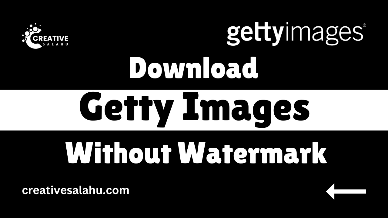Download Getty Images Without Watermark Free | Creative Salahu