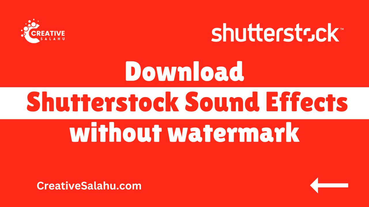 Download Shuttestock Sound Effects Without Watermark Free | Creative Salahu