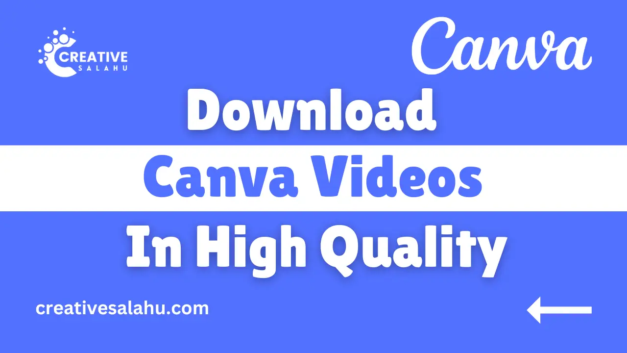 Download Videos From Canva in HD | Creative Salahu