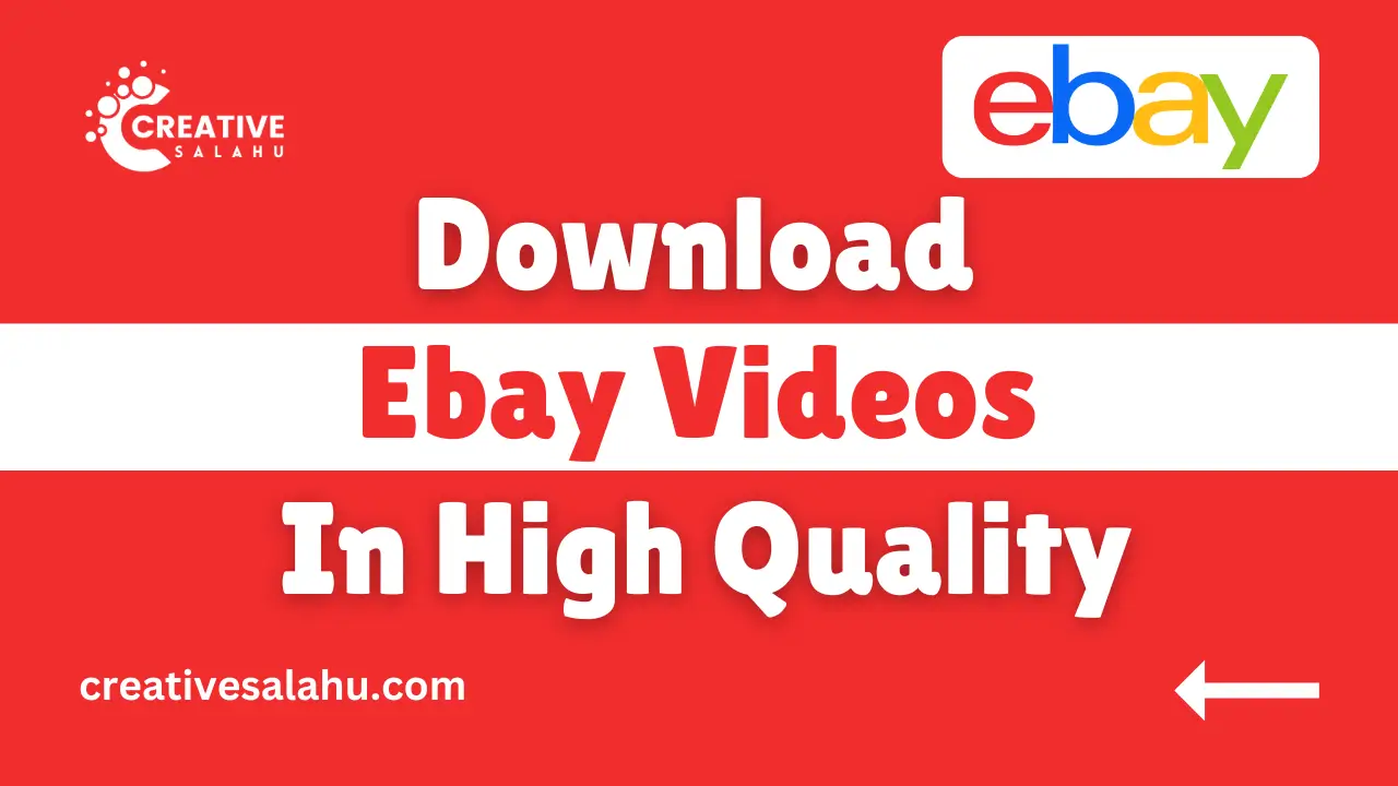 Download Videos From Ebay in HD | Creative Salahu