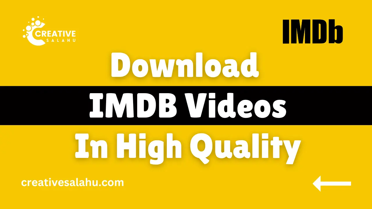Download Videos From IMDB in HD | Creative Salahu