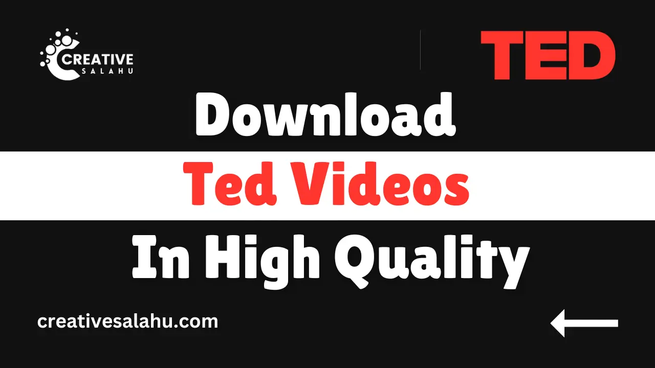 Download Videos From TED in HD | Creative Salahu