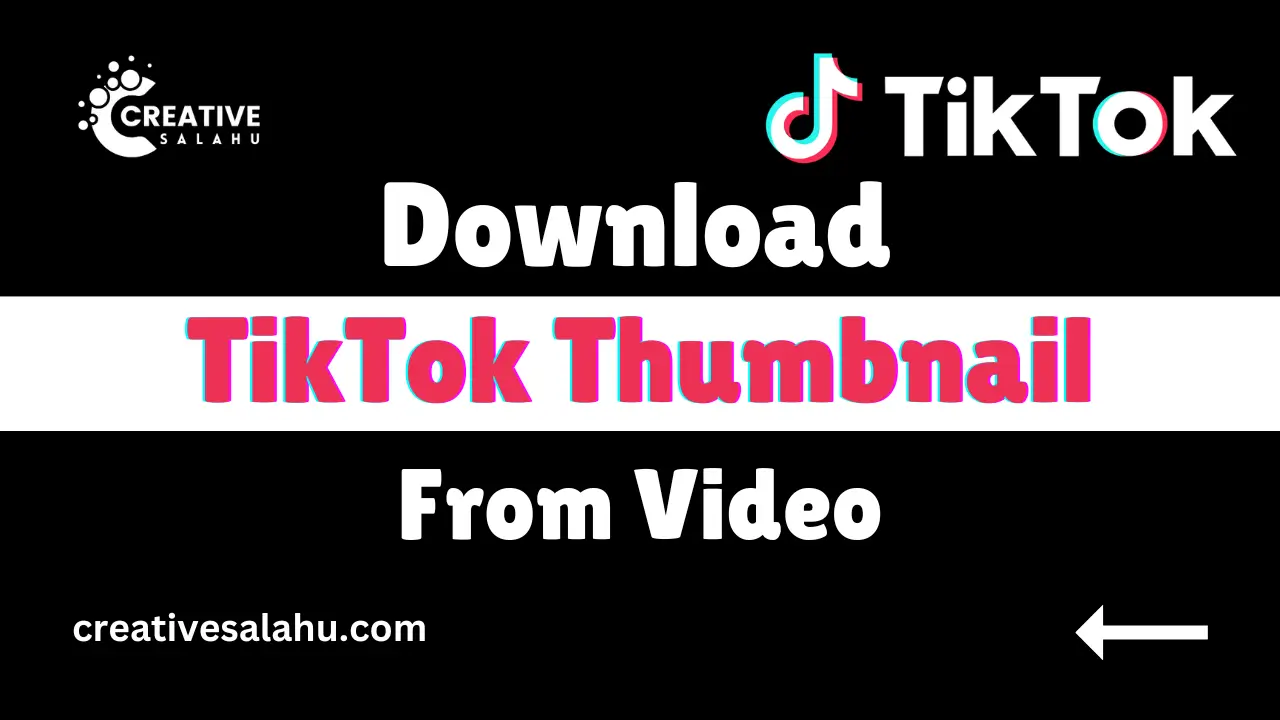 Download Thumbnail From TikTok Videos in HD | Creative Salahu