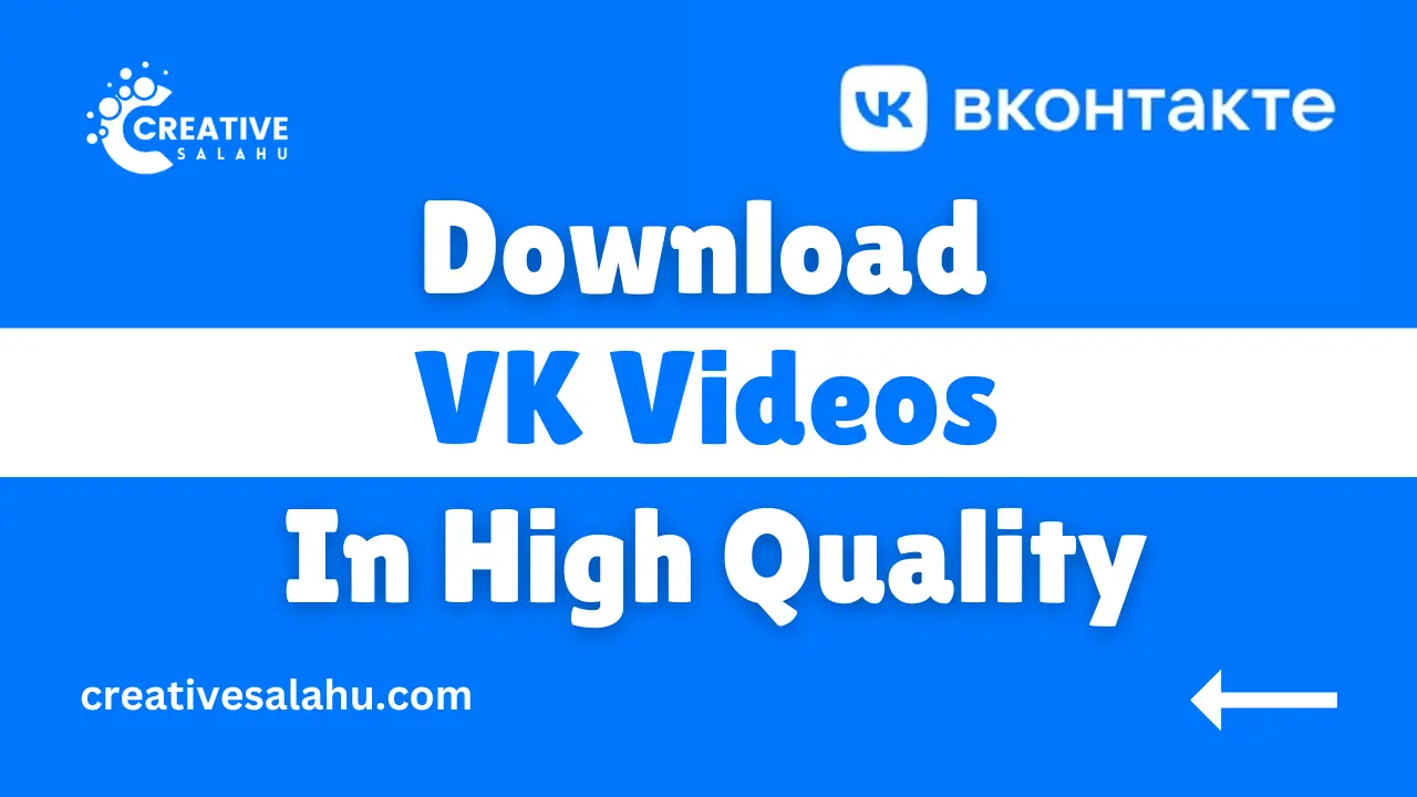 Download Videos From VK in HD | Creative Salahu